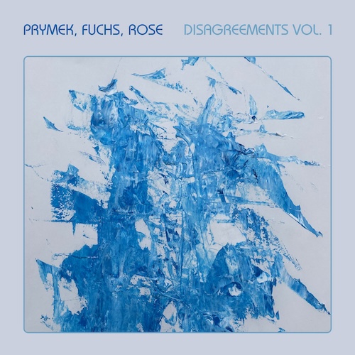 Prymek, Fuchs, Rose – Disagreements, Vol. 1 – Record Crates United